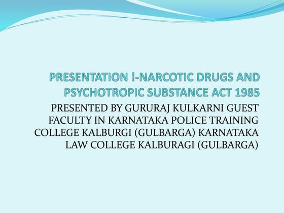 The Narcotic Drug and Psychotropic Substance Act | PPTX