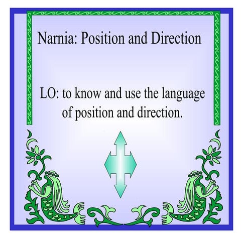 Narnia positiondirection | PPT