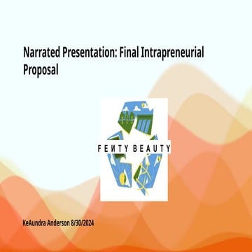 Narrated Presentation: Final Intrapreneurial Proposal_Anderson_KeAundra.pptx