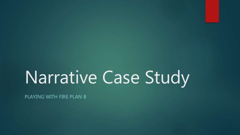 Narrative case study