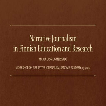 Narrative Journalism in Finnish Education and Research | PPTX