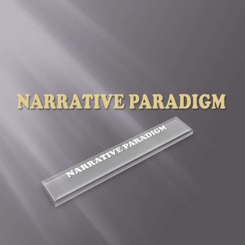 Narrative paradigm | PPTX
