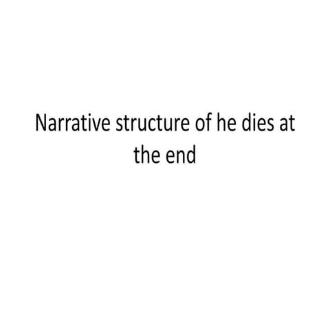 Narrative structure of he dies at the end | PPTX | Horror | Genres