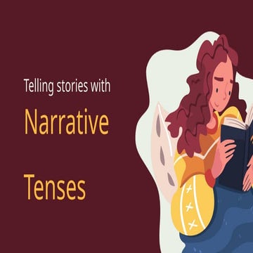 UNDERSTANDING AND TELLING STORIES WITH NARRATIVE TENSES.pptx