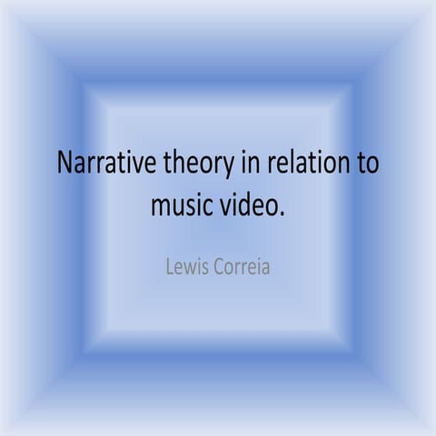 Narrative theory in relation to music video | PPTX