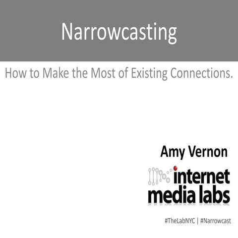 Narrowcasting: How to Make the Most of Existing Connections | PPT