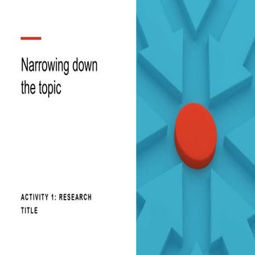 Narrowing down the topic activity in Research.pptx