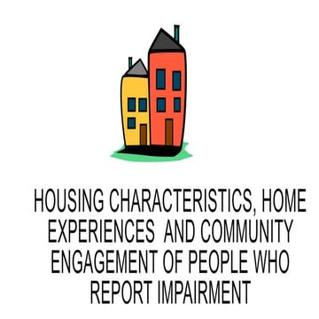 Housing Characteristics, Home Experiences, and Community Engagement of ...