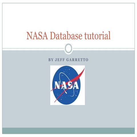 Nasa database tutorial by jeff garretto | PPT