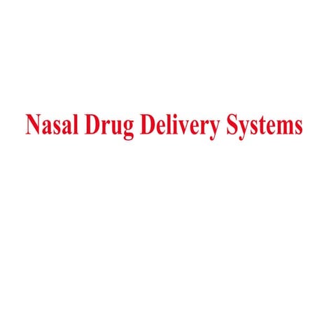 Nasal drug delivery systems powerpoint presentation | PPTX