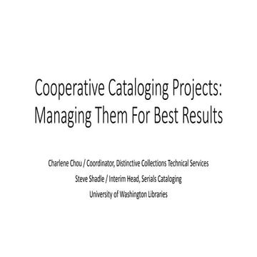 Cooperative Cataloging Projects: Managing Them for Best Results | PPT