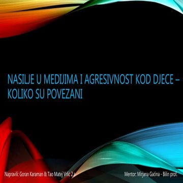 Nasilje u medijima i agresivnost kod djece koliko su povezani | PPTX