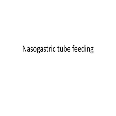 Nasogastric tube feeding.pptx