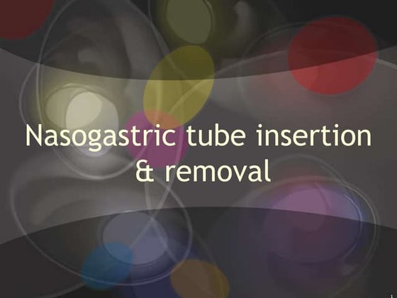 Nasogastric tube (NG tube) | PPTX | Ear, Nose and Throat Conditions | Diseases and Conditions