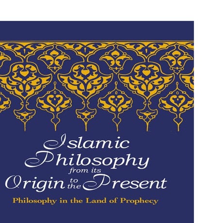 Nasr islamic philosophy from its origin to the present-philosophy in ...