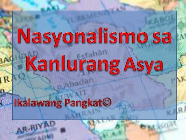 Nasyonalismo sa asya - reports - quarter 3 - grade 8 | PPTX