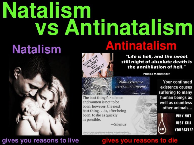 Antinatalism vs natalism