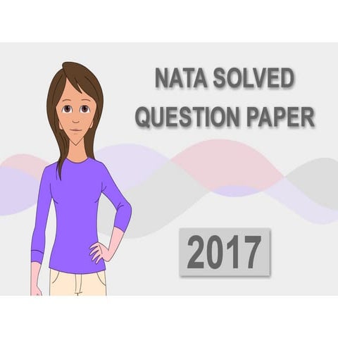 NATA QUESTION PAPER 2017 with Solutions | NATA Paper 2017 | PDF