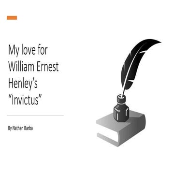 Nathan Barba: "Invictus" by William Ernest Henley | PPTX