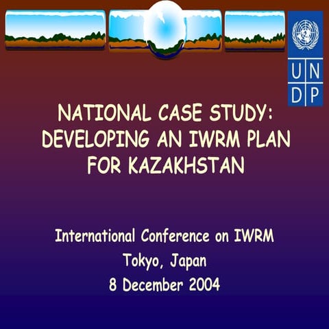 National Case Study: Developing an IWRM Plan for Kazakhstan | PPT