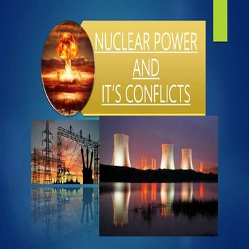 Nuclear Power and Its Conflict | PPTX
