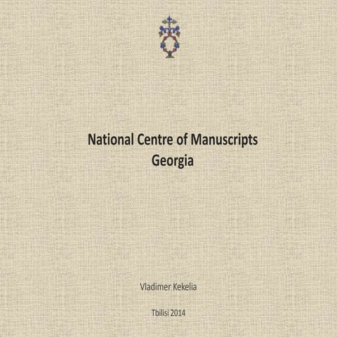 National Centre of Manuscripts (GE) | PPTX