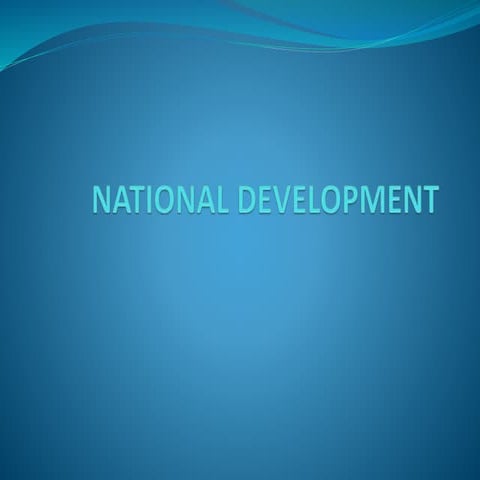 National development economics | PPTX | Business | Business and Finance