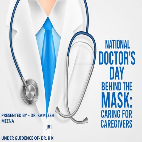 NATIONAL DOCTOR'S DAY 2025 behind the mask:caring for caregivers.pptx