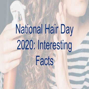 National Hair Day 2020: Interesting Facts | PPTX