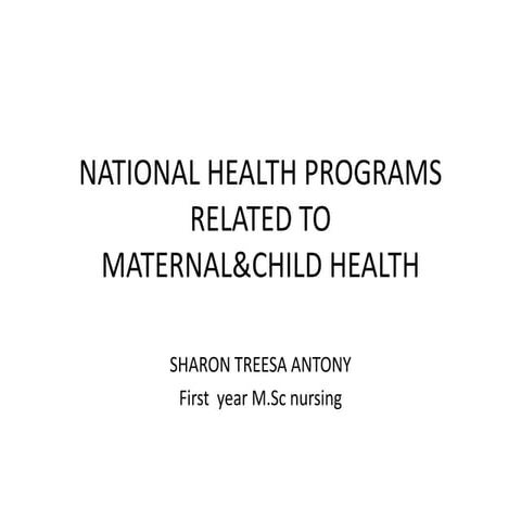 National health programs related to maternal and child health | PPTX