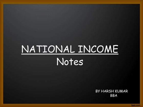 NATIONAL INCOME PPT | PPTX | Business | Business and Finance