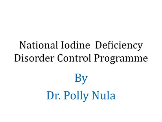 National iodine deficiency disorder control program | PPT