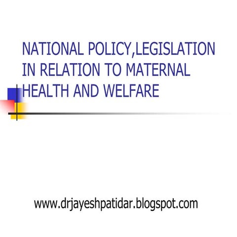 National policy,legislation in relation to maternal health and welfare ...