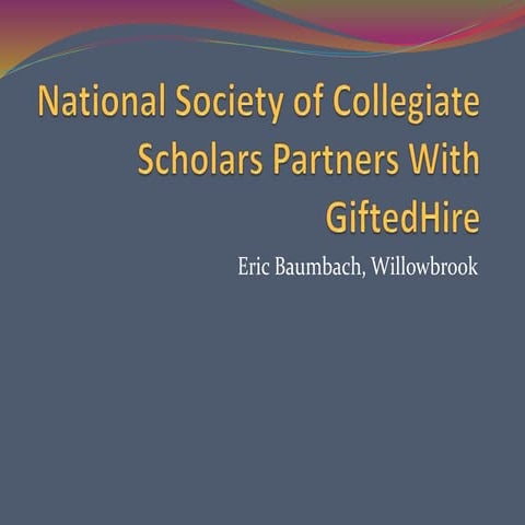 National Society of Collegiate Scholars Partners With GiftedHire | PPT