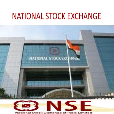 National stock exchange | PPTX | Stocks and Bonds | Personal Investing