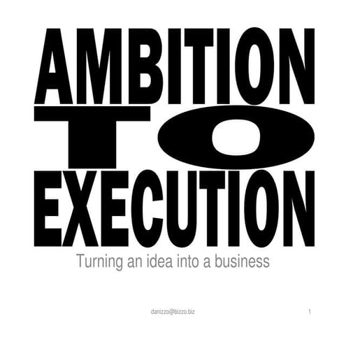 From Ambition to Execution: Practical steps for turning a business idea ...