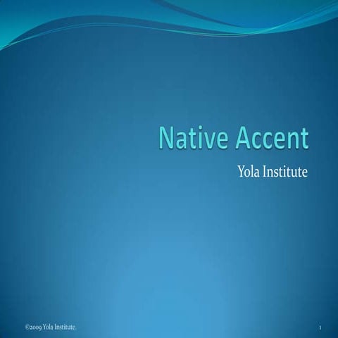 Yola Institute Native Accent | PPTX