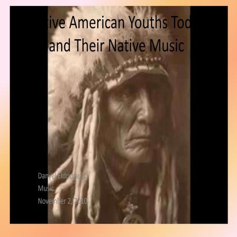 Native american youths today and their native music | PPT