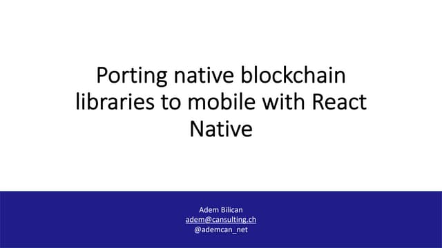 Porting native blockchain libraries to mobile with React Native | PPT Porting native blockchain libraries to mobile with React Native | PPT