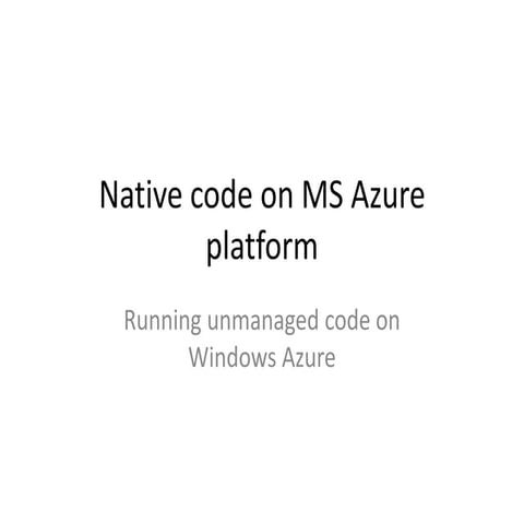 Native code on ms azure platform | PPTX