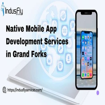 Native Mobile App Development Services in Grand Forks.pptx