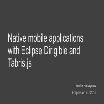 Native mobile applications with Eclipse Dirigible and Tabris.js | Computing | Technology & Computing