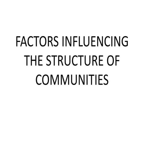 factors influencing the structure of communities | PPTX