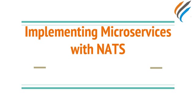 Implementing Microservices with NATS | PPT Implementing Microservices with NATS | PPT