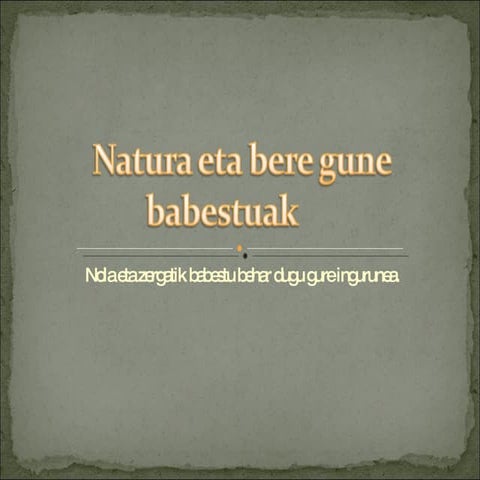 Natura Eta Bere Gune Babestuak | PPT