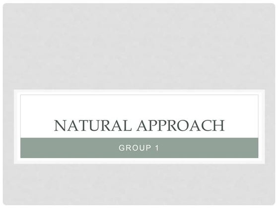 The Natural Approach | PPT