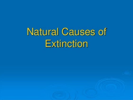 Natural Causes of Extinction | PPTX | Environment | Science