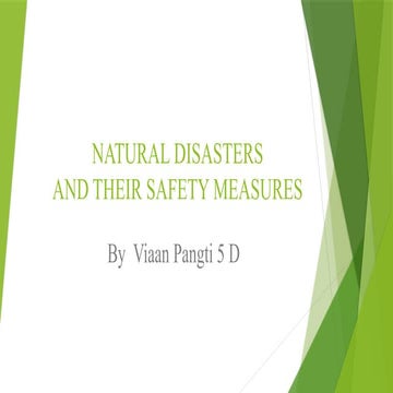 NATURAL DISASTER WITH SAFETY MEASURES (Viaan Pangti PPT).pptx