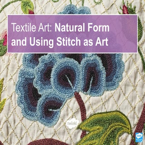 Natural Forms and Using Stitch as Art - PowerPoint.pptx
