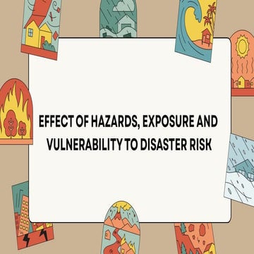 Effects of Hazard, Exposure and Vulnerability to Disaster Risks and ...